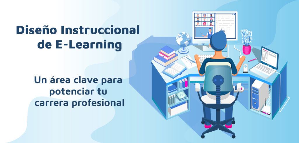 Diseño Instruccional de E-Learning, un área clave para potenciar tu carrera profesional - Net ...