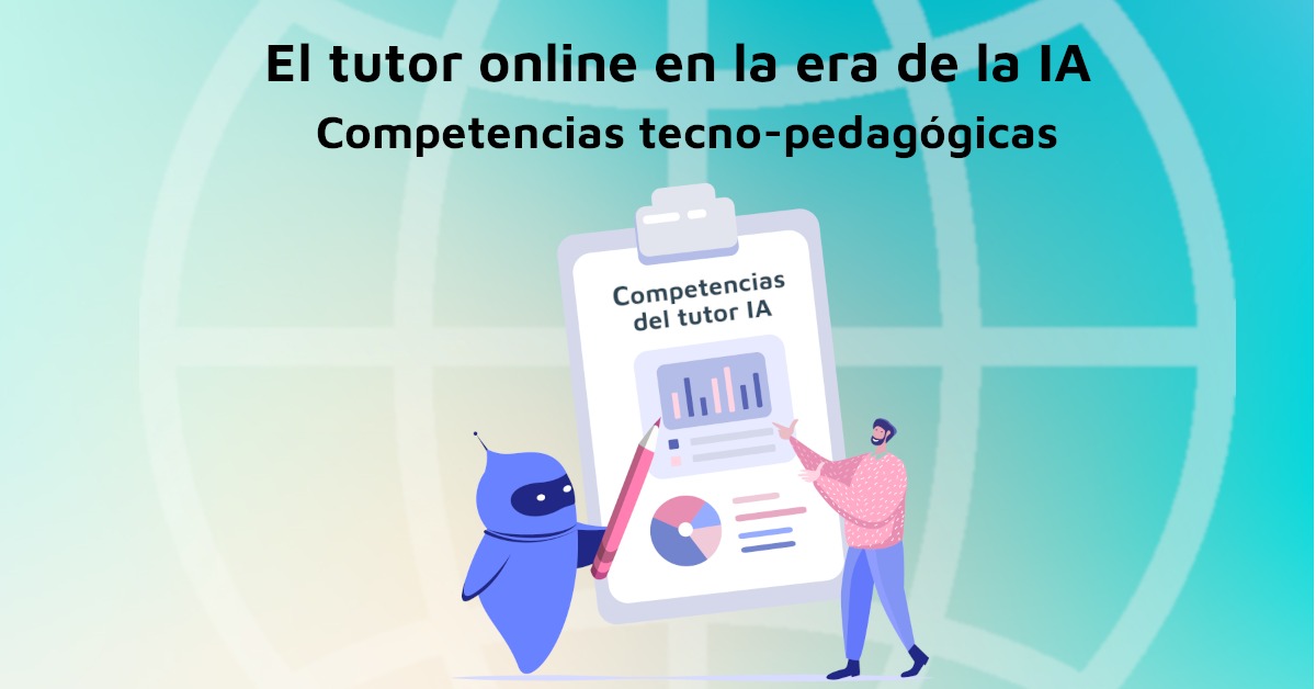 Competencias tecno-pedagógicas del tutor online en la era de la inteligencia artificial - Net ...